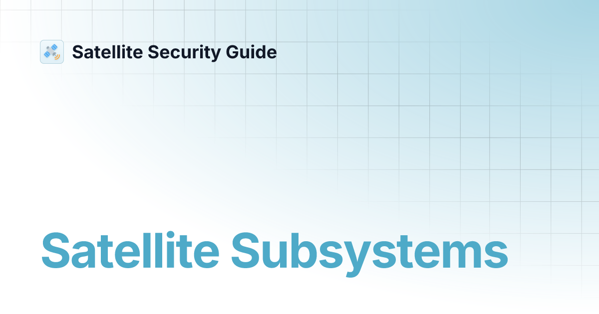 Satellite Subsystems | Satellite Security Guide