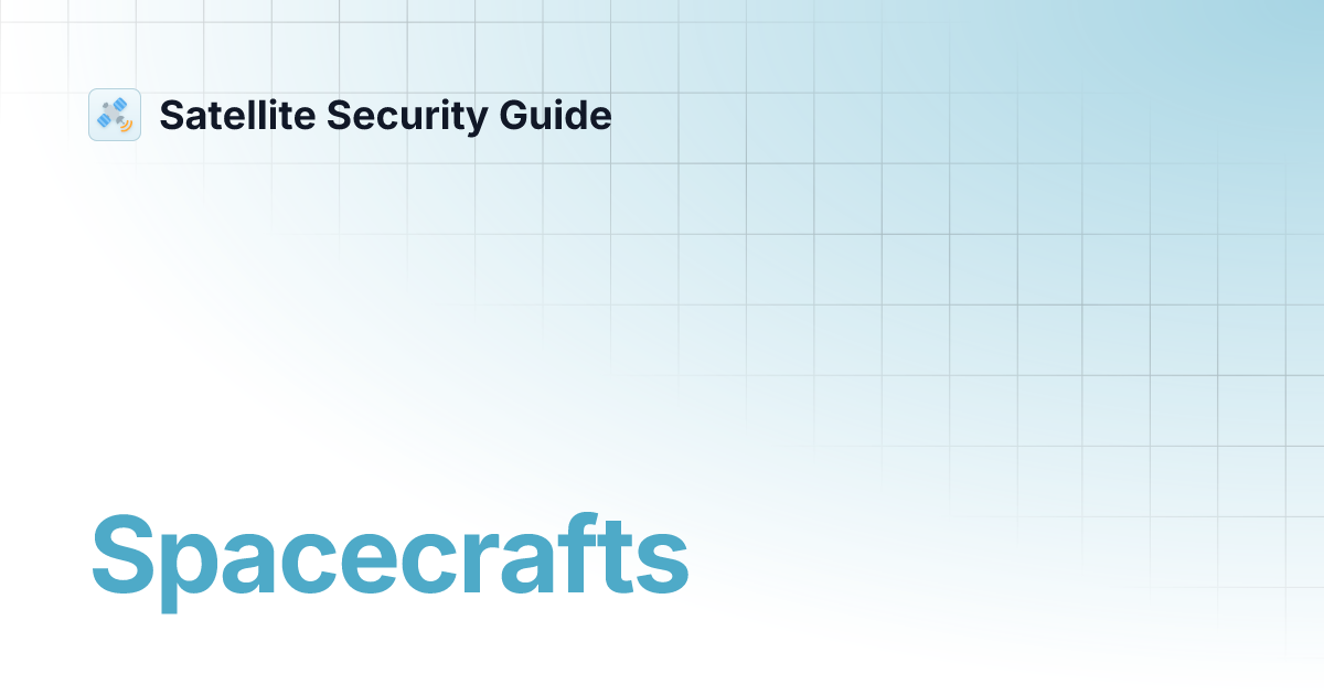 Spacecrafts | Satellite Security Guide